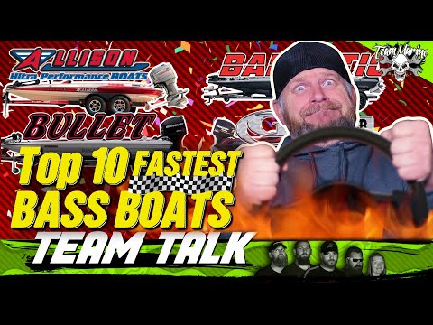 TEAM TALK: TOP 10 FASTEST BASS BOATS OF ALL TIME! (WHO WINS?)