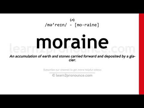 Pronunciation of Moraine | Definition of Moraine