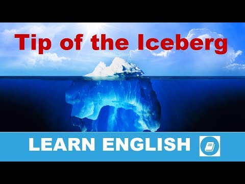 Tip of the Iceberg - English Idiom