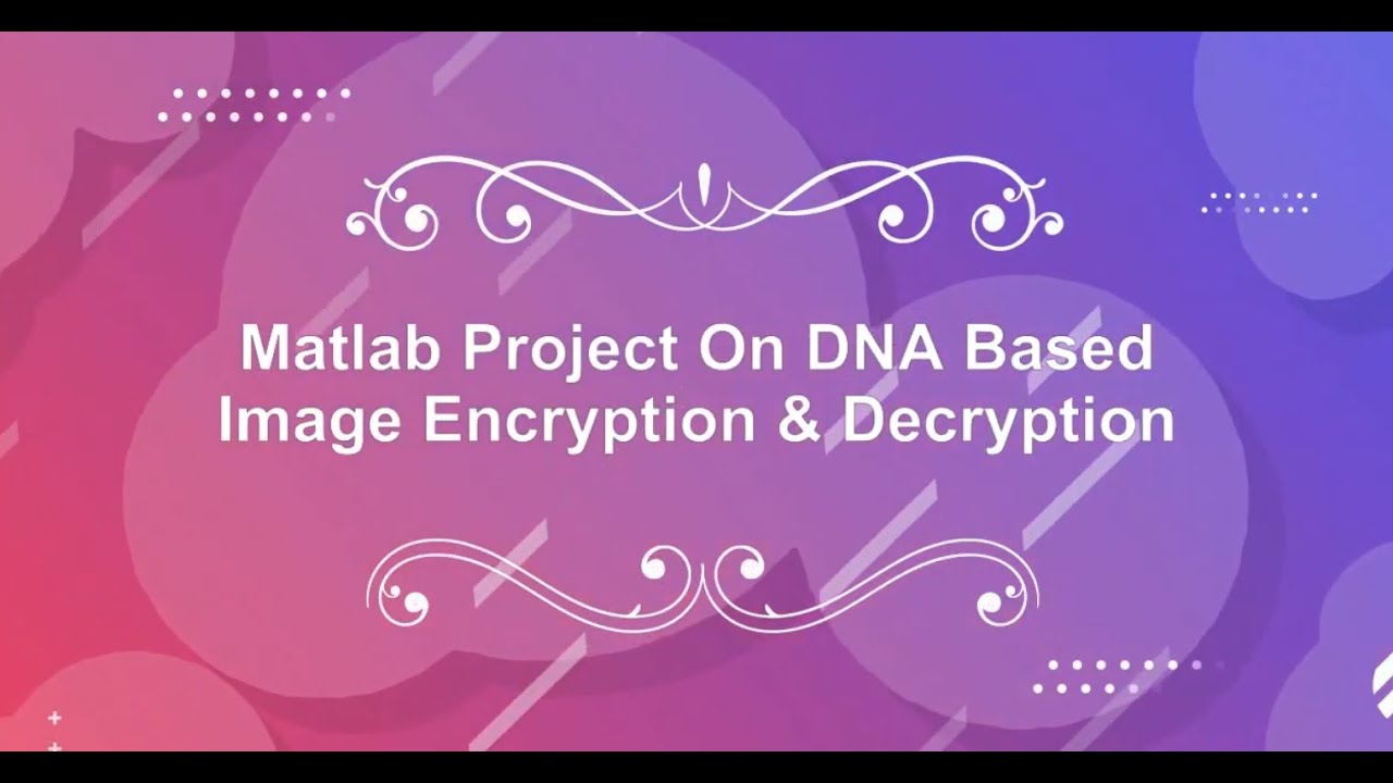 Image Encryption and Decryption Using DNA Algorithm |  With Source Code | DNA Image Encryption