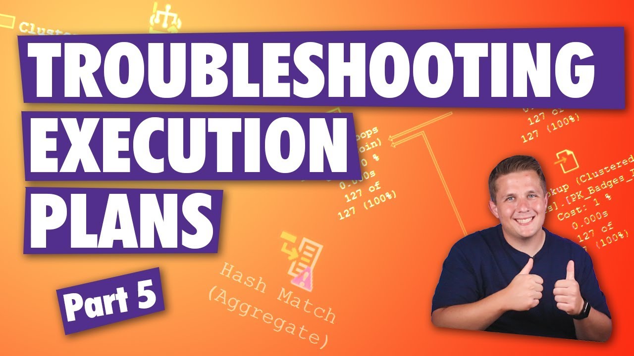 Troubleshooting SQL Server Execution Plans