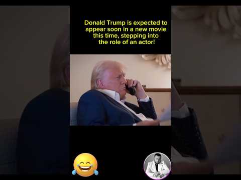 Donald Trump is expected to appear soon in a new movie this time, stepping into the role of an actor