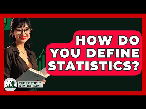 How Do You Define Statistics? - The Friendly Statistician