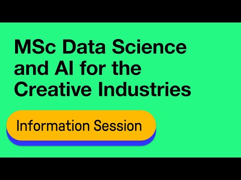 Information Session: MSc Data Science and AI for the Creative Industries