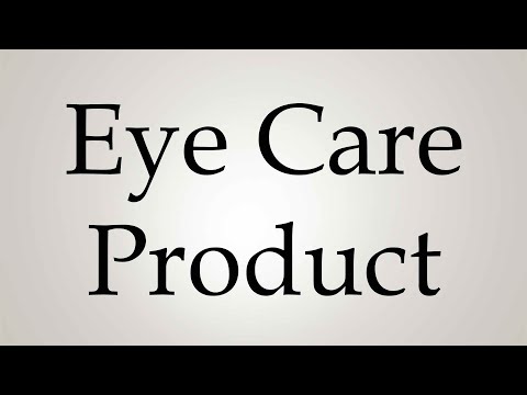 How to Pronounce ''Eye Care Product''