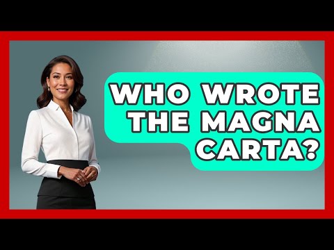 Who Wrote The Magna Carta? - Making Politics Simple