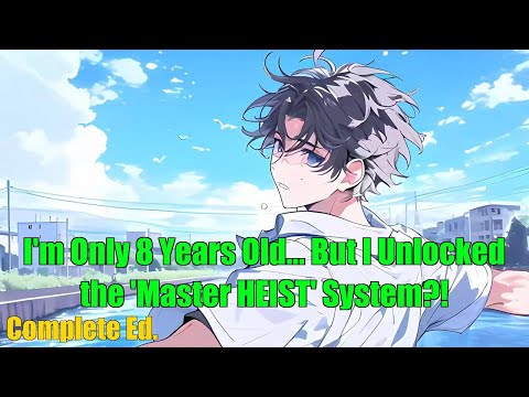 I'm Only 8 Years Old... But I Unlocked the 'Master HEIST' System?! - FULL