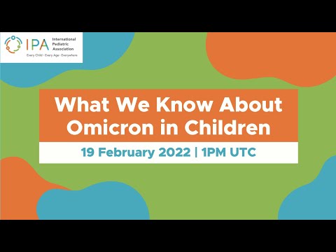 IPA Webinar on What We Know About Omicron in Children