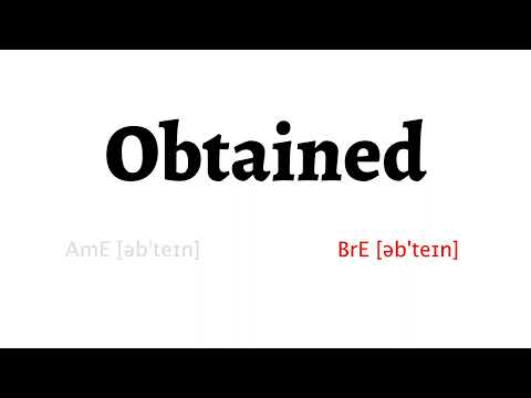 How to Pronounce obtained in American English and British English