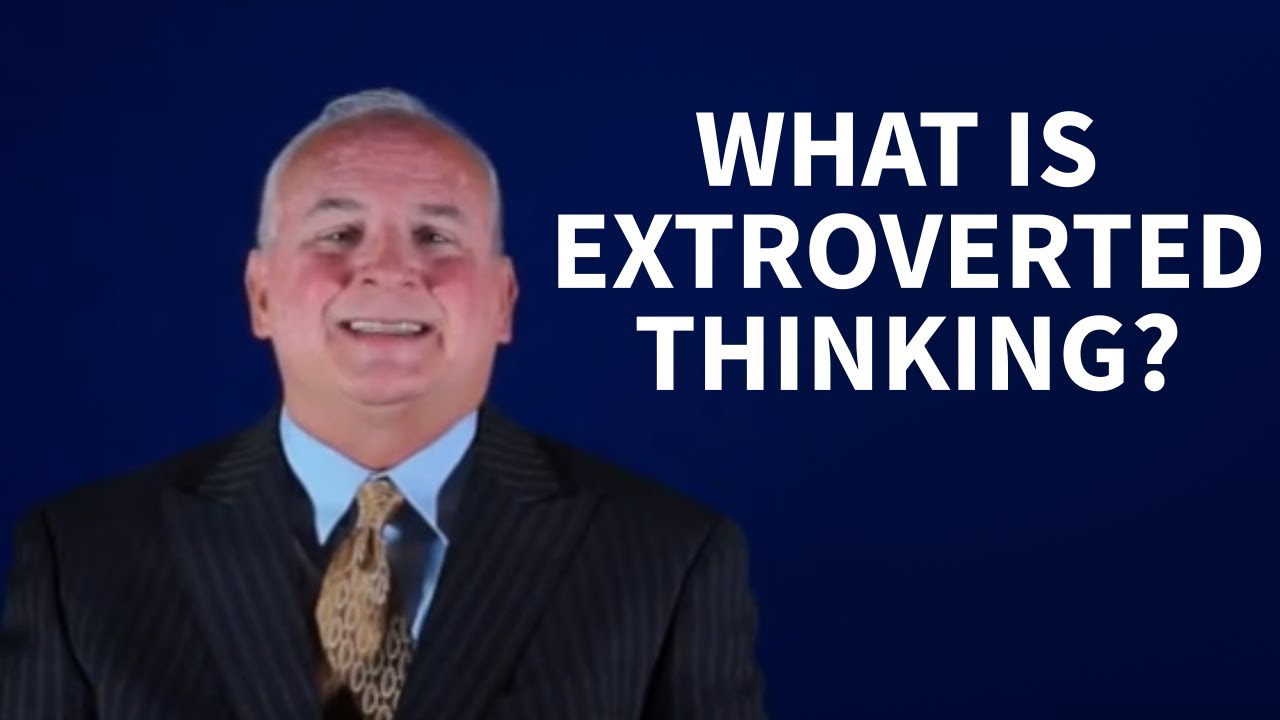 What is Extroverted Thinking? | Dr. Roger Pearman