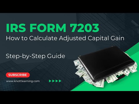 IRS Form 7203 - How to Calculate Adjusted Capital Gain on Stock Sale