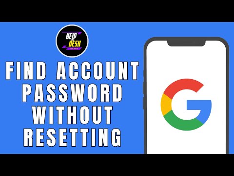 HOW TO FIND YOUR GOOGLE ACCOUNT PASSWORD WITHOUT RESETTING