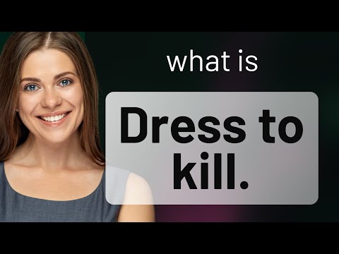 Dress to Kill: Mastering the Art of Impressive Attire
