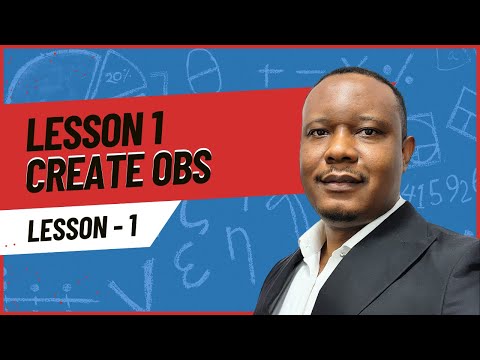 Lesson 1 How to Create OBS