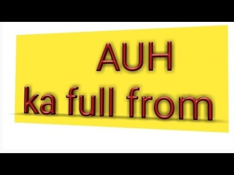 auh ka ful form,auh ka full kya hota hai, auh ka ful form kya hoga, auh ka matlab kya hota hai