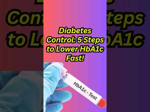 Diabetes Control: 5 Steps to Lower HbA1c Fast! #insulinresistance #diabetes #diabetescontrol #hba1c
