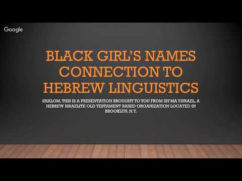 Black Girl's names connection to Hebrew linguistics EXPLAINED