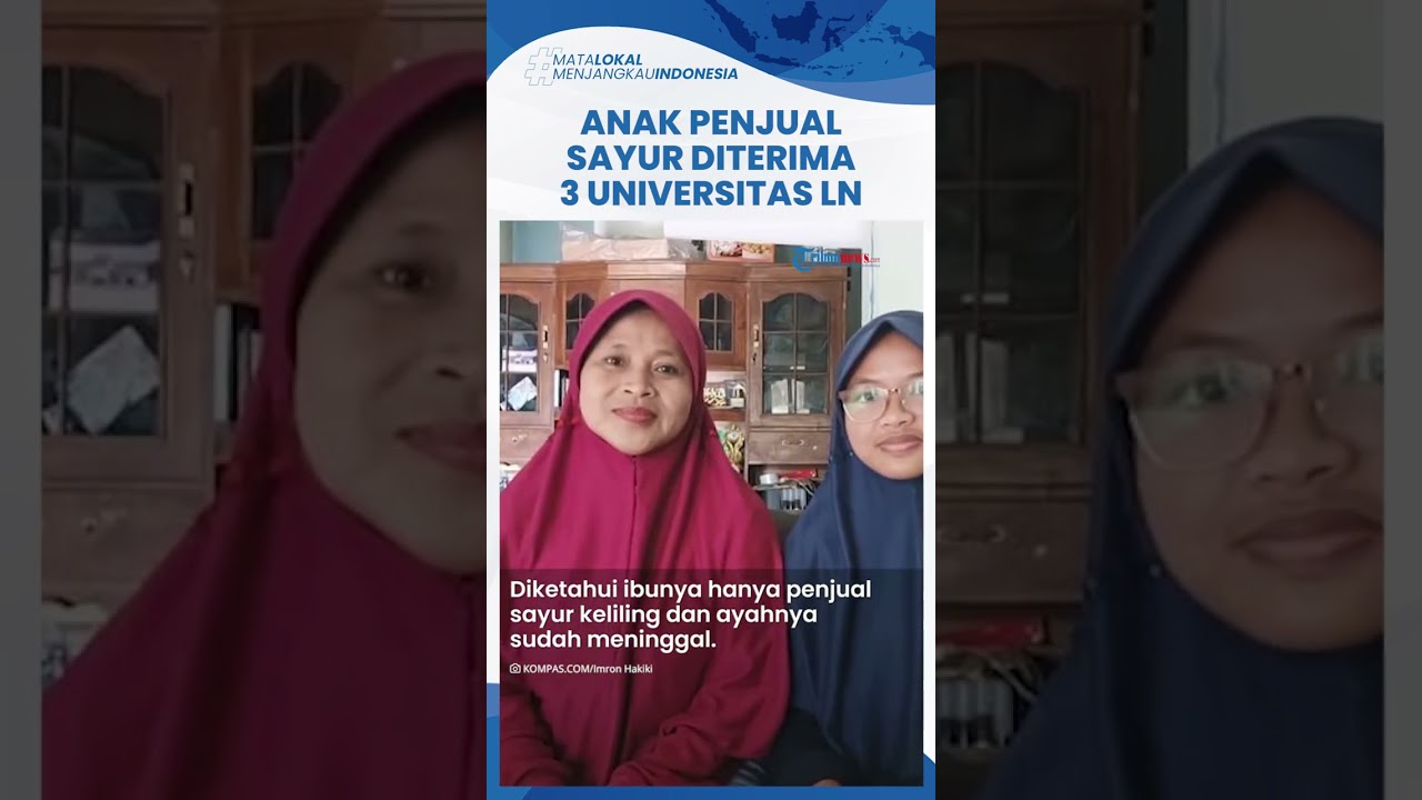 Viral Kisah Anak Penjual Sayur Keliling Ditolak 2 PTN Malah Diterima 3 Universitas Luar Negeri ...