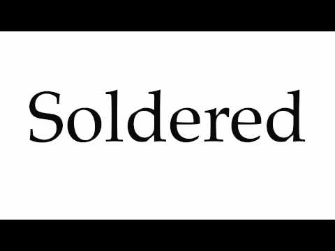 How to Pronounce Soldered