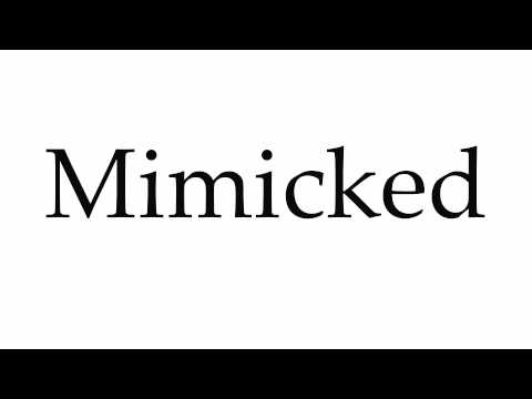 How to Pronounce Mimicked