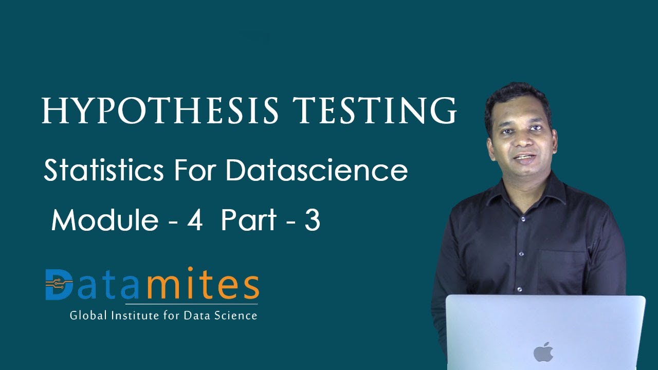Hypothesis Testing - Statistics for Data Science Module 4 Part 3 - DataMites