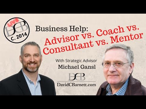 Business Help. What's the difference-Advisor, Coach, Consultant, Mentor?