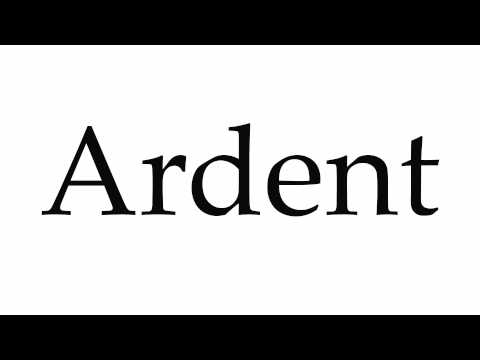 How to Pronounce Ardent