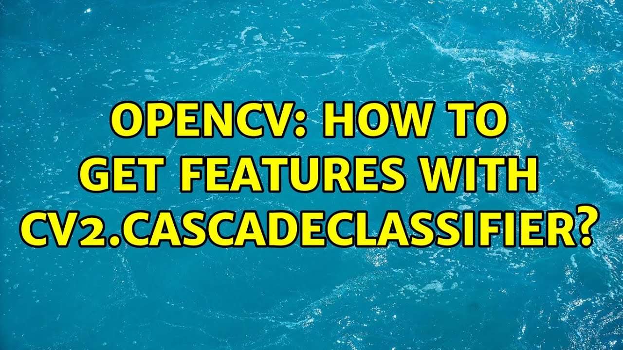 OpenCV: How to get features with cv2.CascadeClassifier?