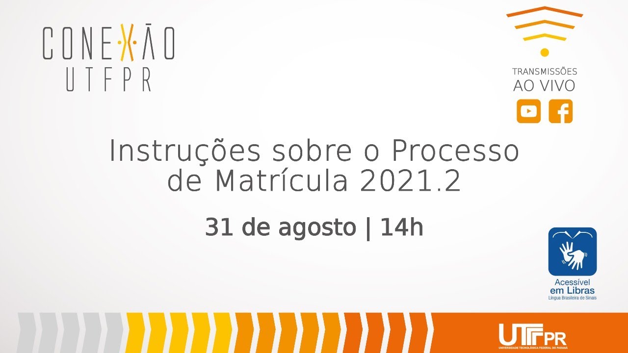 Conexão UTFPR | Instruções sobre o Processo de Matrícula 2021.2