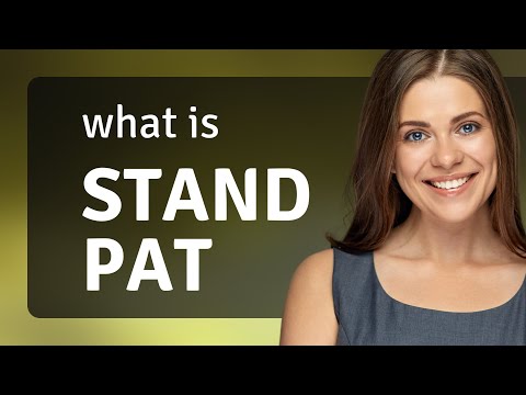 Exploring the Phrase "Stand Pat"