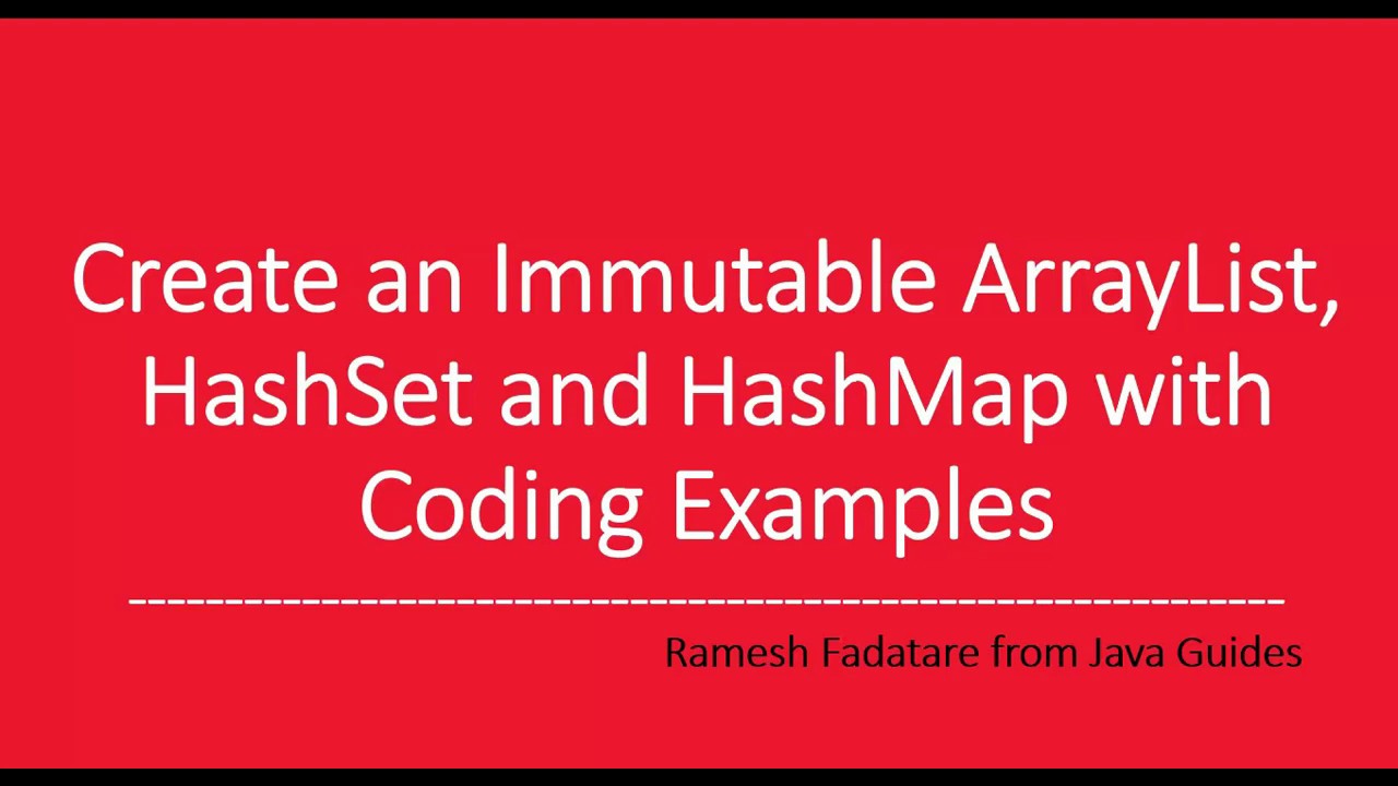 Immutable ArrayList, HashSet and HashMap with Coding Examples