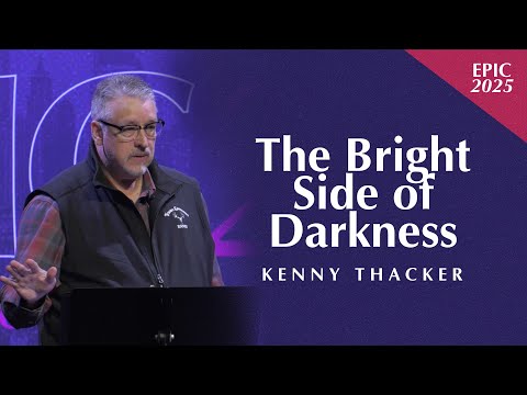 The Bright Side of Darkness | Kenny Thacker | EPIC Conference 2025