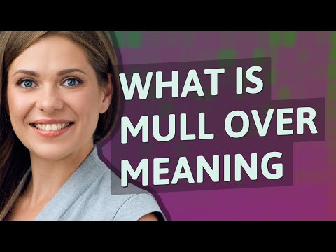 Mull over | meaning of Mull over