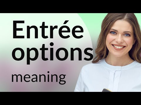 Understanding "Entrée Options": A Guide for English Language Learners