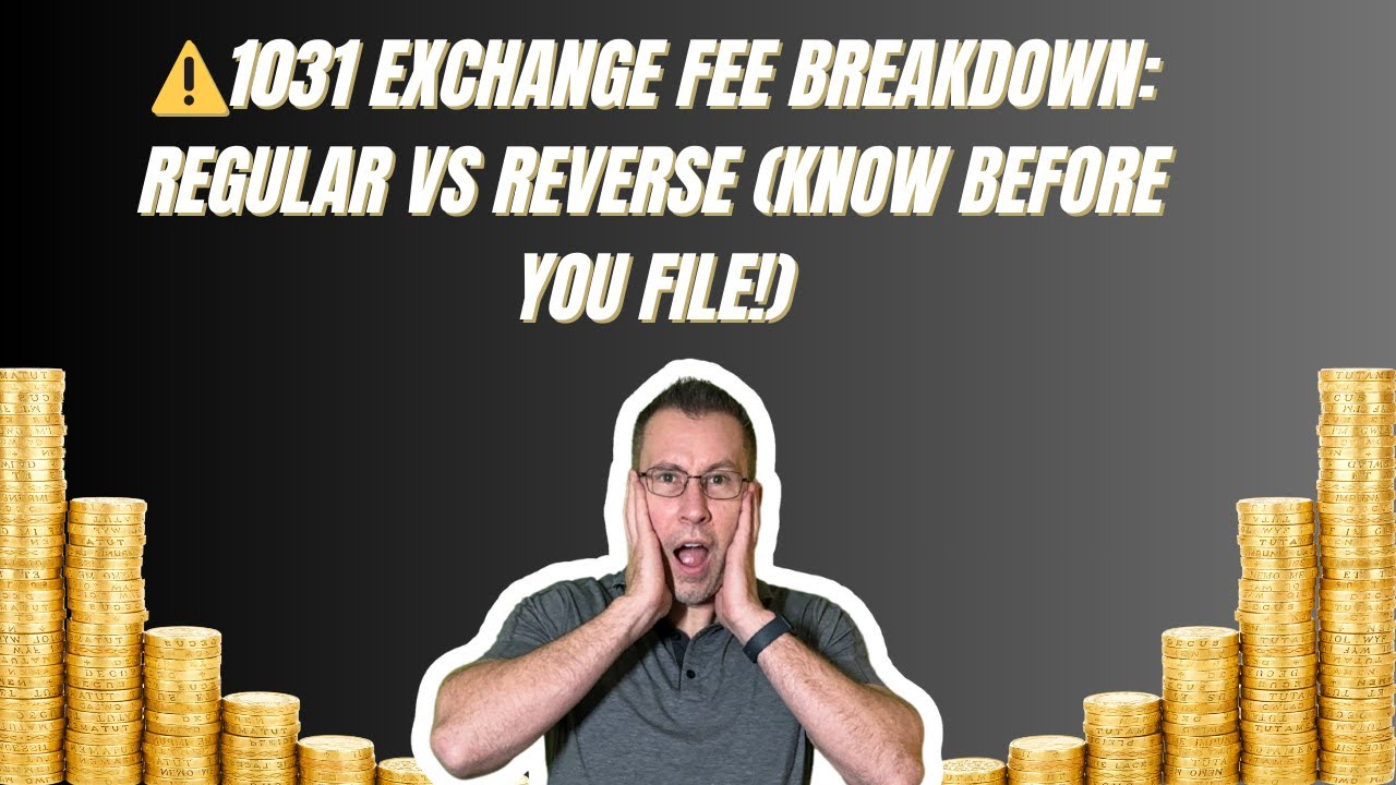 1031 Exchange Fee Breakdown: Regular vs Reverse (Know Before You File!)