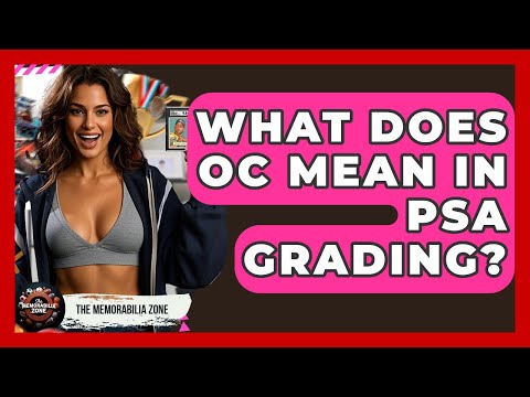 What Does OC Mean In PSA Grading? - The Memorabilia Zone