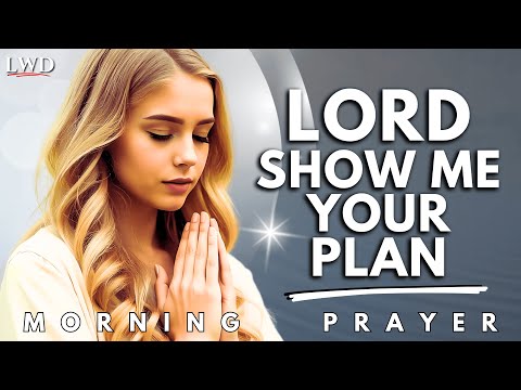 God, I Can't Find My Way, Show Me Your Plan | Morning Prayer