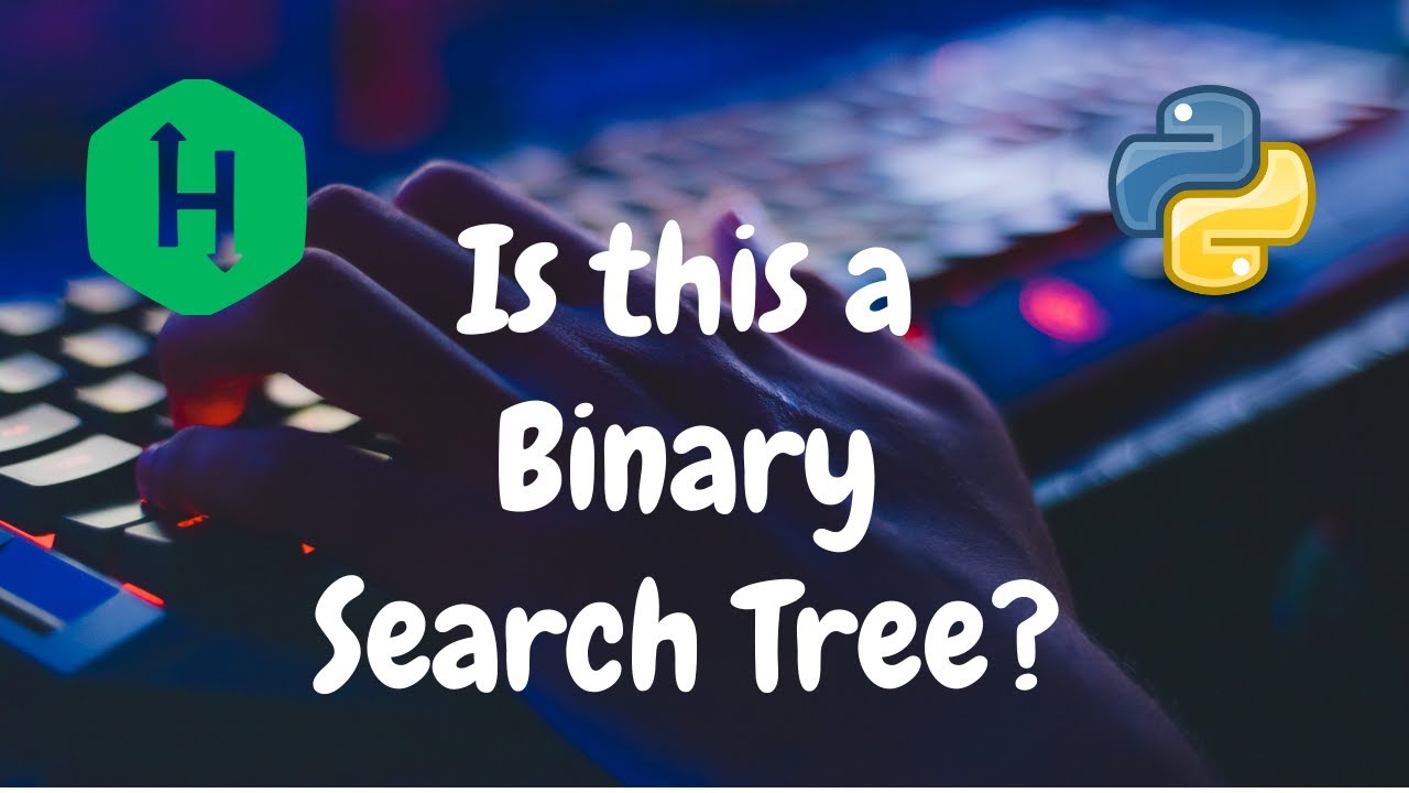 132 - Is This a Binary Search Tree? | Trees | Hackerrank Solution | Python