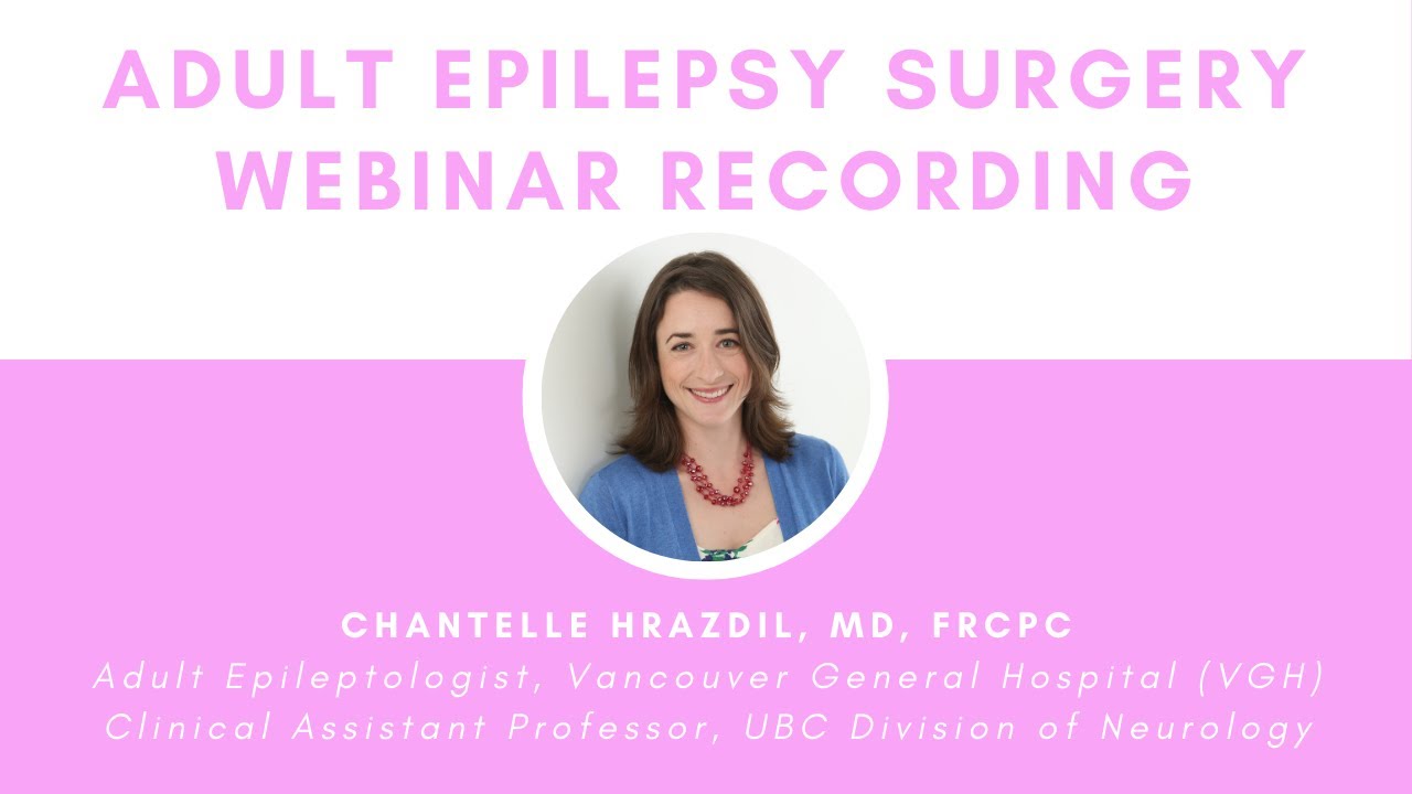Adult Epilepsy Surgery Webinar – BC Epilepsy Society