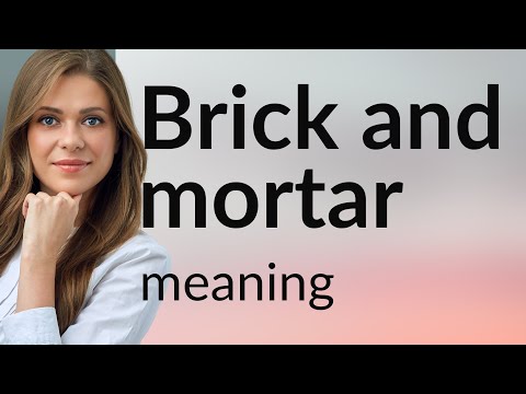 Brick and Mortar: Understanding Traditional Business