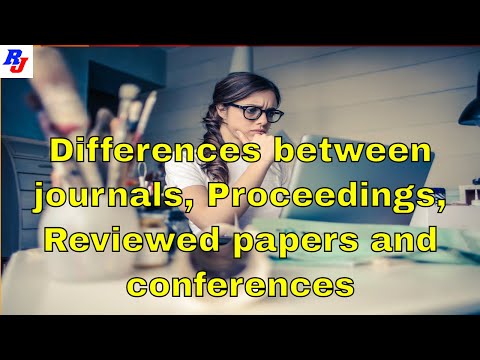 Differences between journals, Proceedings, Reviewed papers and conferences : Researchersjob