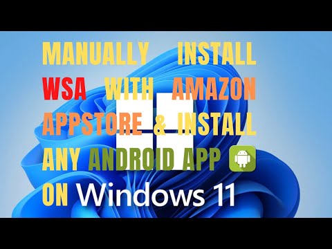 Manual Install WSA and Android Apps into Win11