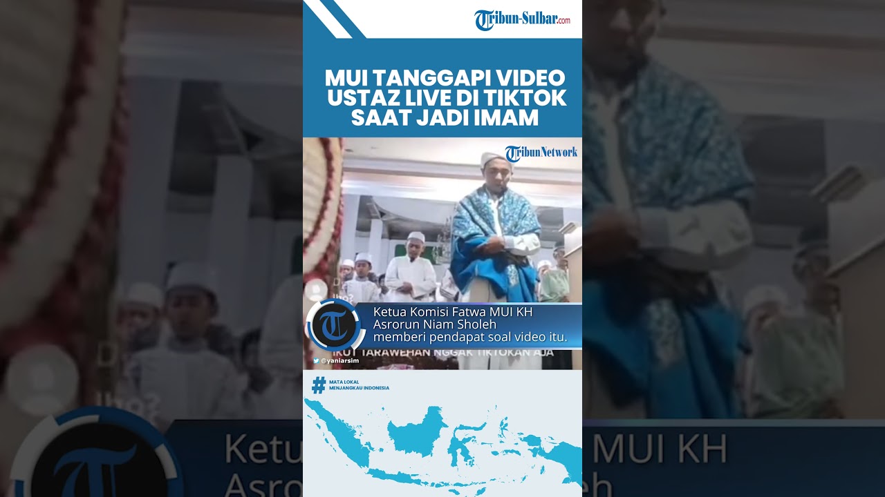 MUI Beri Tanggapan Soal Video Viral Ustaz Lakukan Live TikTok saat Jadi Imam Salat Tarawih ...