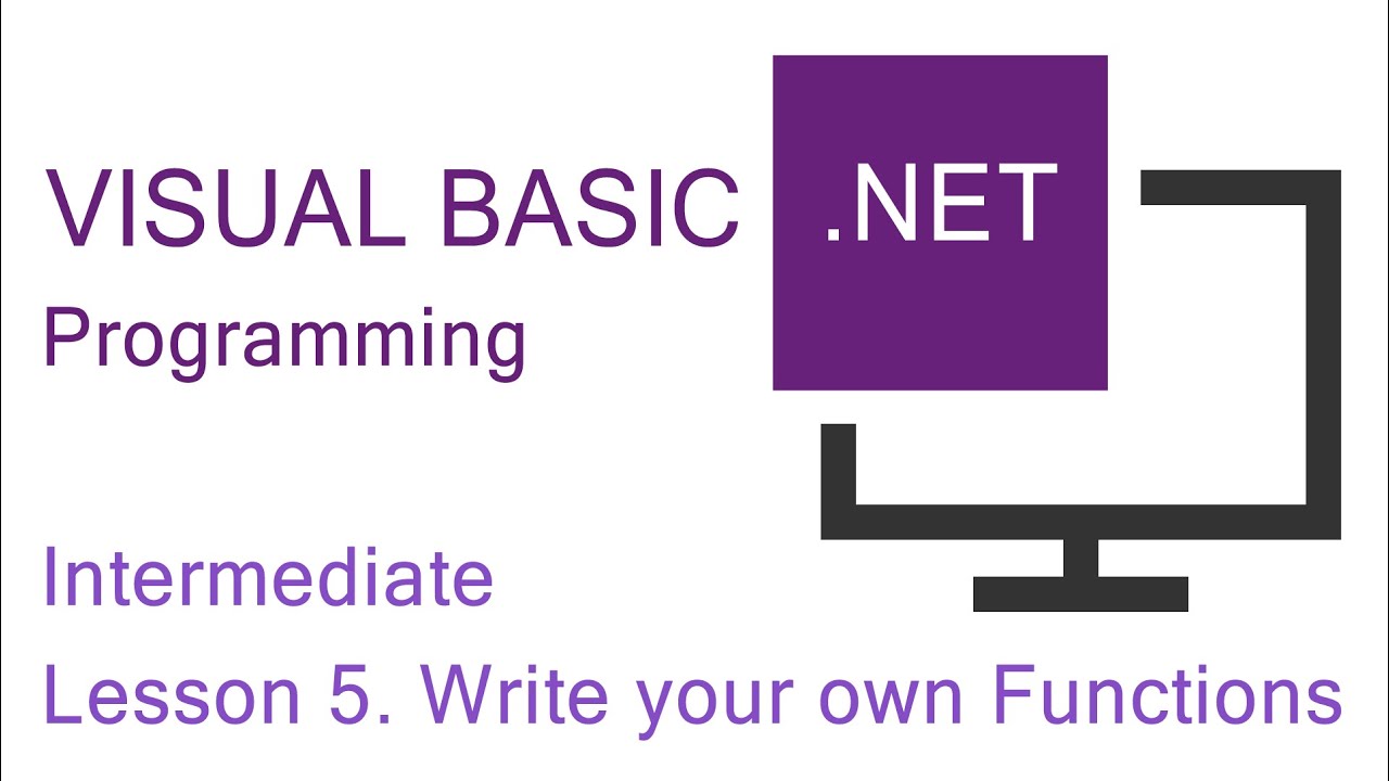 VB.NET Programming. Intermediate Lesson 5. Write your own Functions