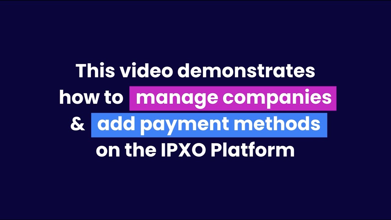 IPXO Tutorial: How to Manage Companies and Payment Methods