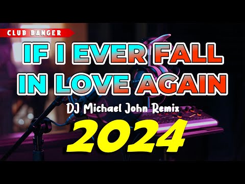 BEST OF CLUB BANGER REMIX 2024 - If I Ever Fall In Love Again (Dj Michael John) Tiktok Viral
