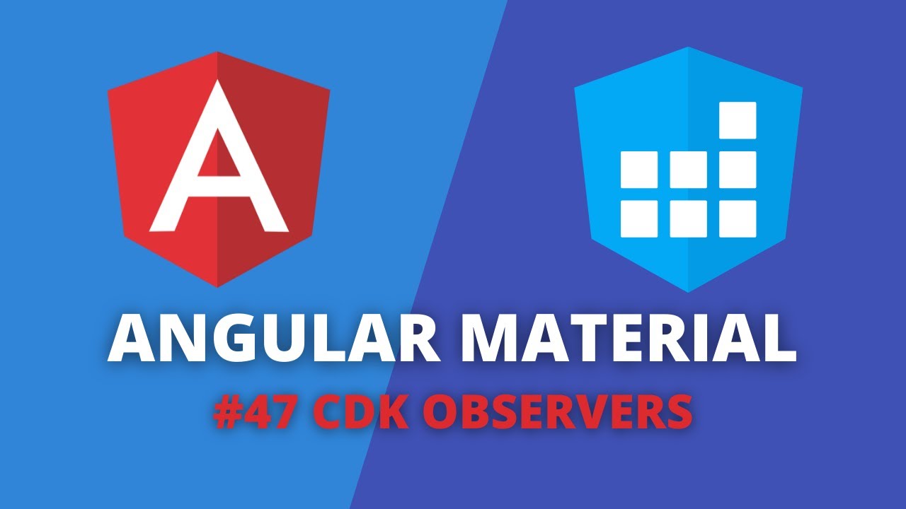 Angular Material #47 - CDK Observers