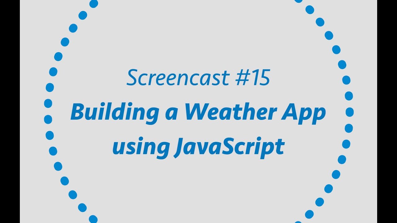 Building a Weather App using Javascript