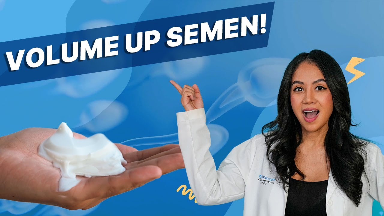 OurDoctor - How to Increase Semen Volume?