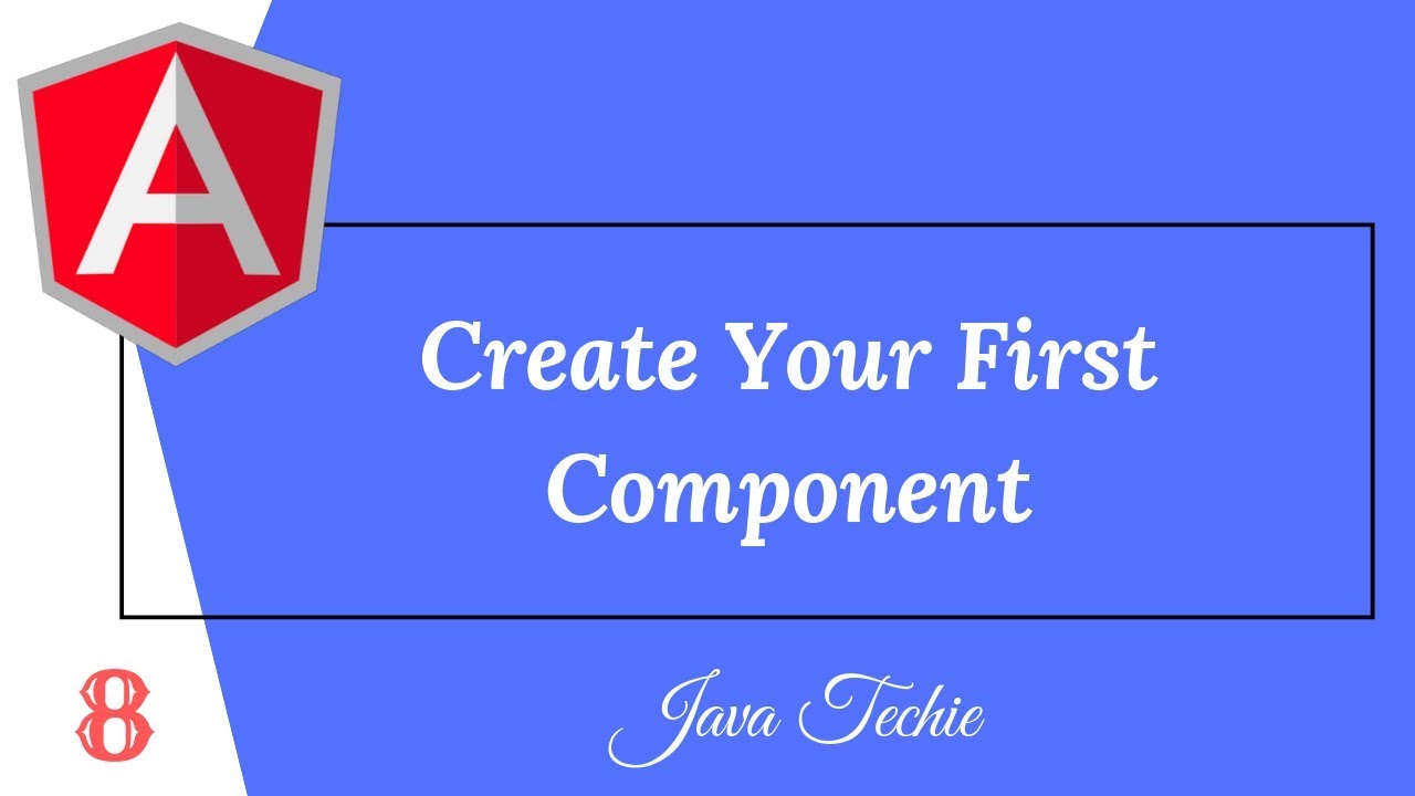 Angular 8 : Create Your First Custom Component | Java Techie